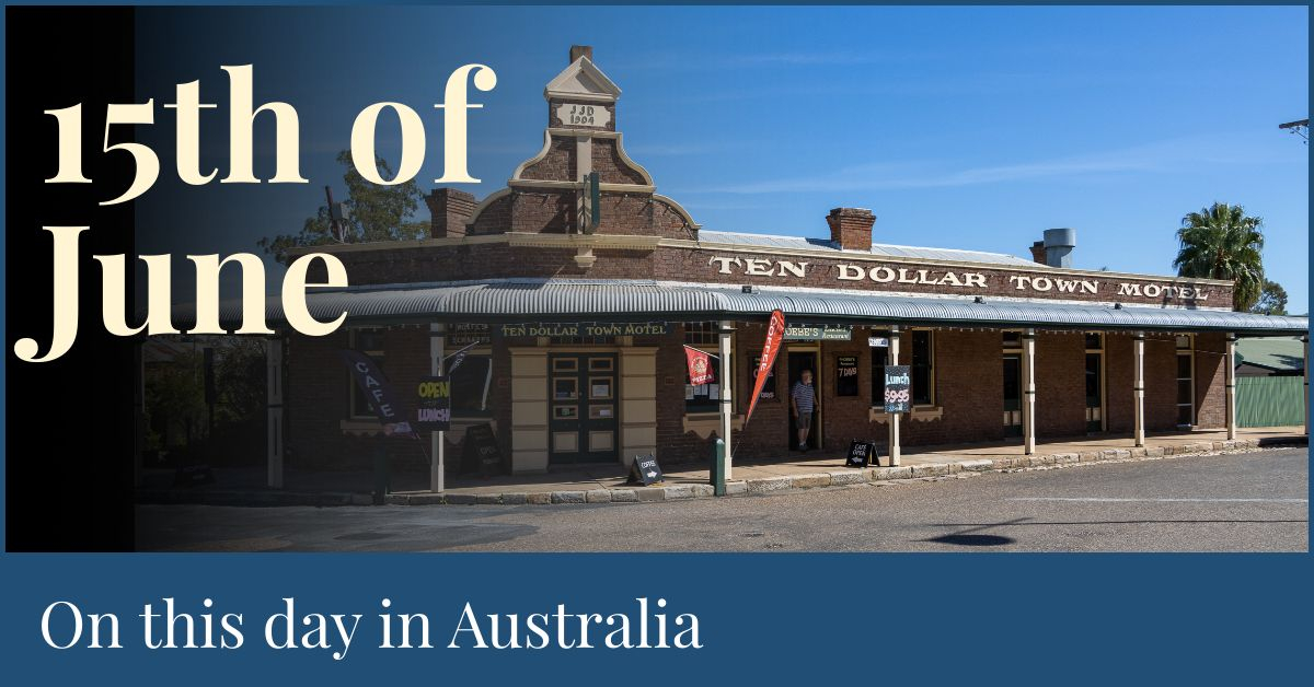 15th of June - On This Day In Australia.