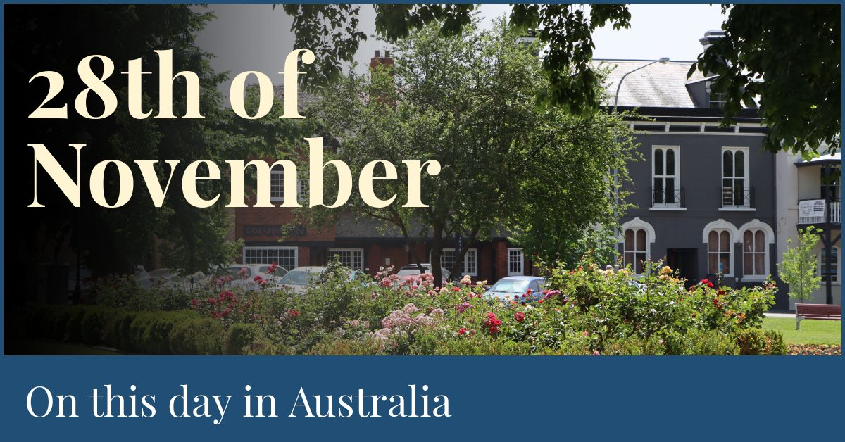 28th of November - On This Day In Australia.