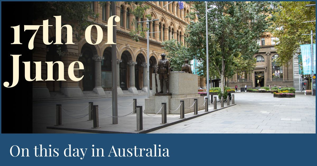 17th of June - On This Day In Australia.